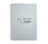 All We Have Is Now Notebook - Tala Collective